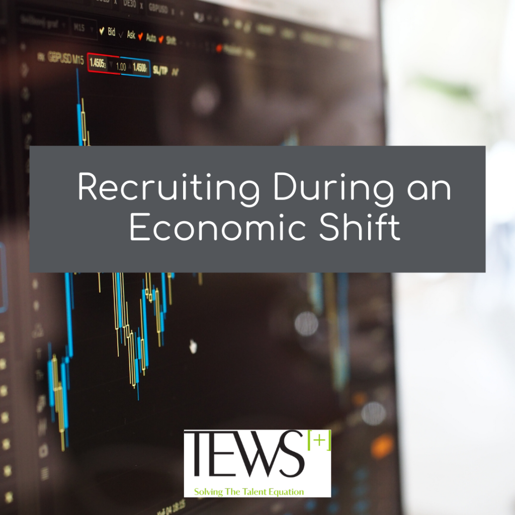 Adjusting to Recruiting During an Economic Shift | TEWS